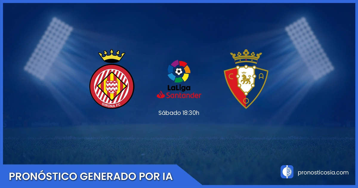 Girona vs Osasuna Pronóstico IA ⚽ La Liga 10 ene 2026
